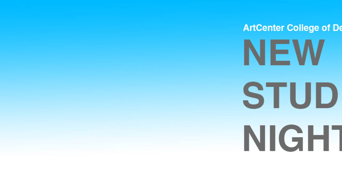 New Student Night - ArtCenter College of Design